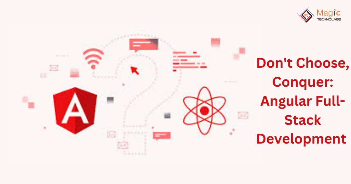 Don't Choose, Conquer: Angular Full-Stack Development