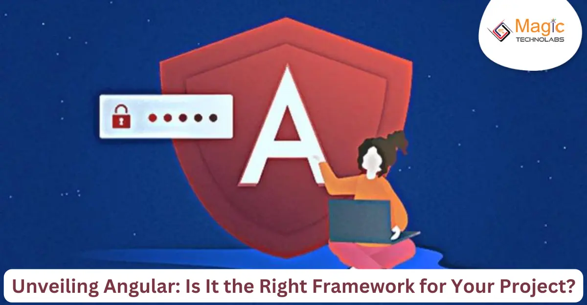Unveiling Angular: Is It the Right Framework for Your Project?