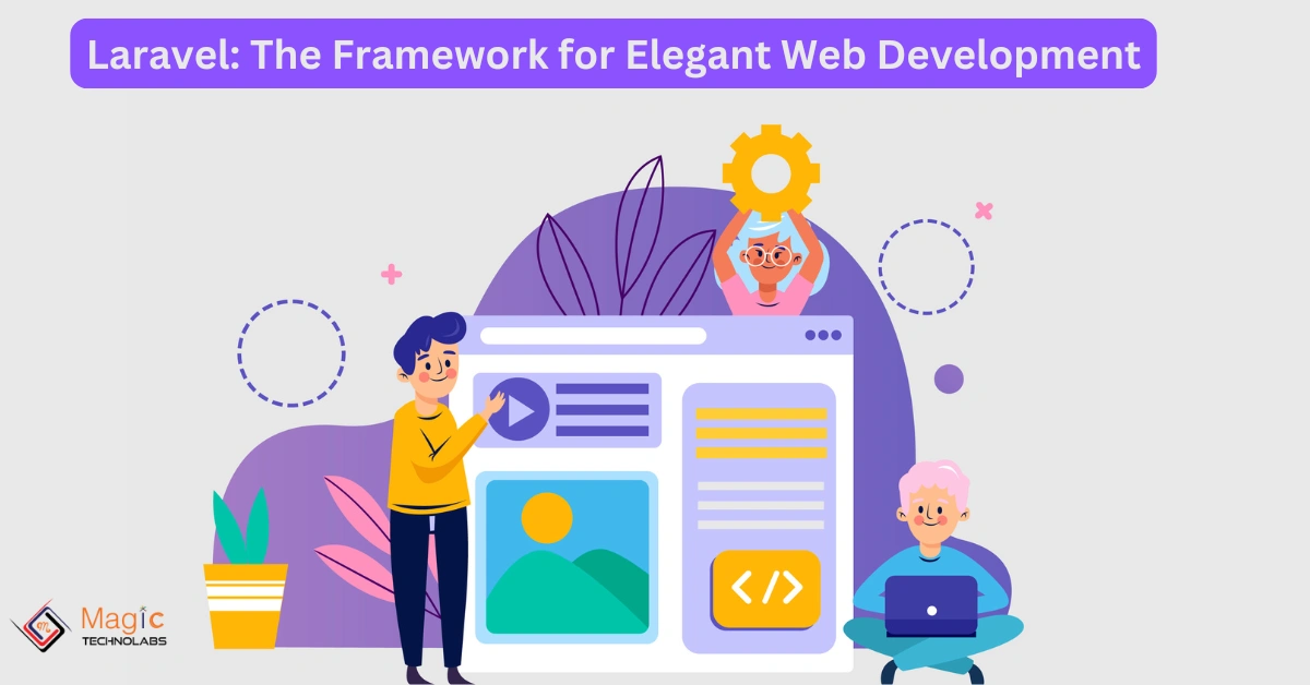 Laravel: The Framework for Elegant Web Development