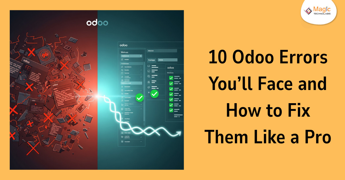 10 Odoo Errors You’ll Face and How to Fix Them Like a Pro