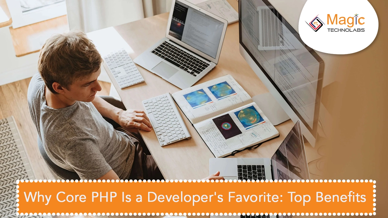 Why Core PHP Is a Developer's Favorite: Top Benefits