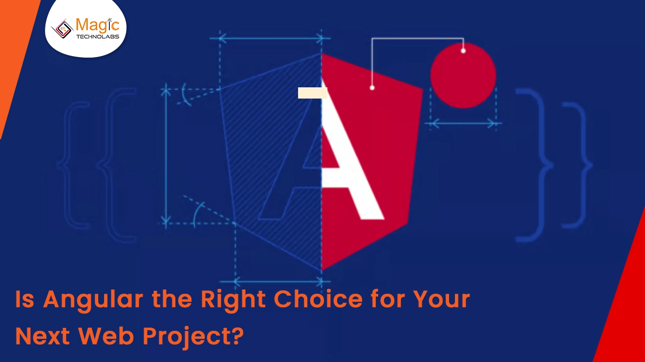 Is Angular the Right Choice for Your Next Web Project?