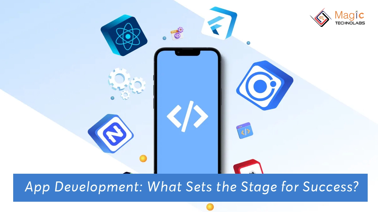 App Development: What Sets the Stage for Success?