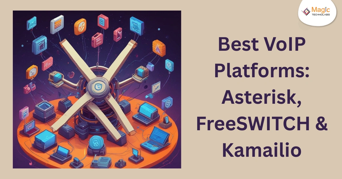 Best VoIP Platforms: Asterisk, FreeSWITCH & Kamailio