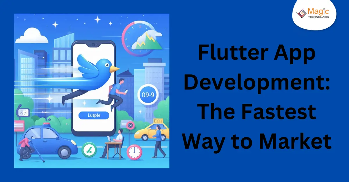 Flutter App Development: The Fastest Way to Market