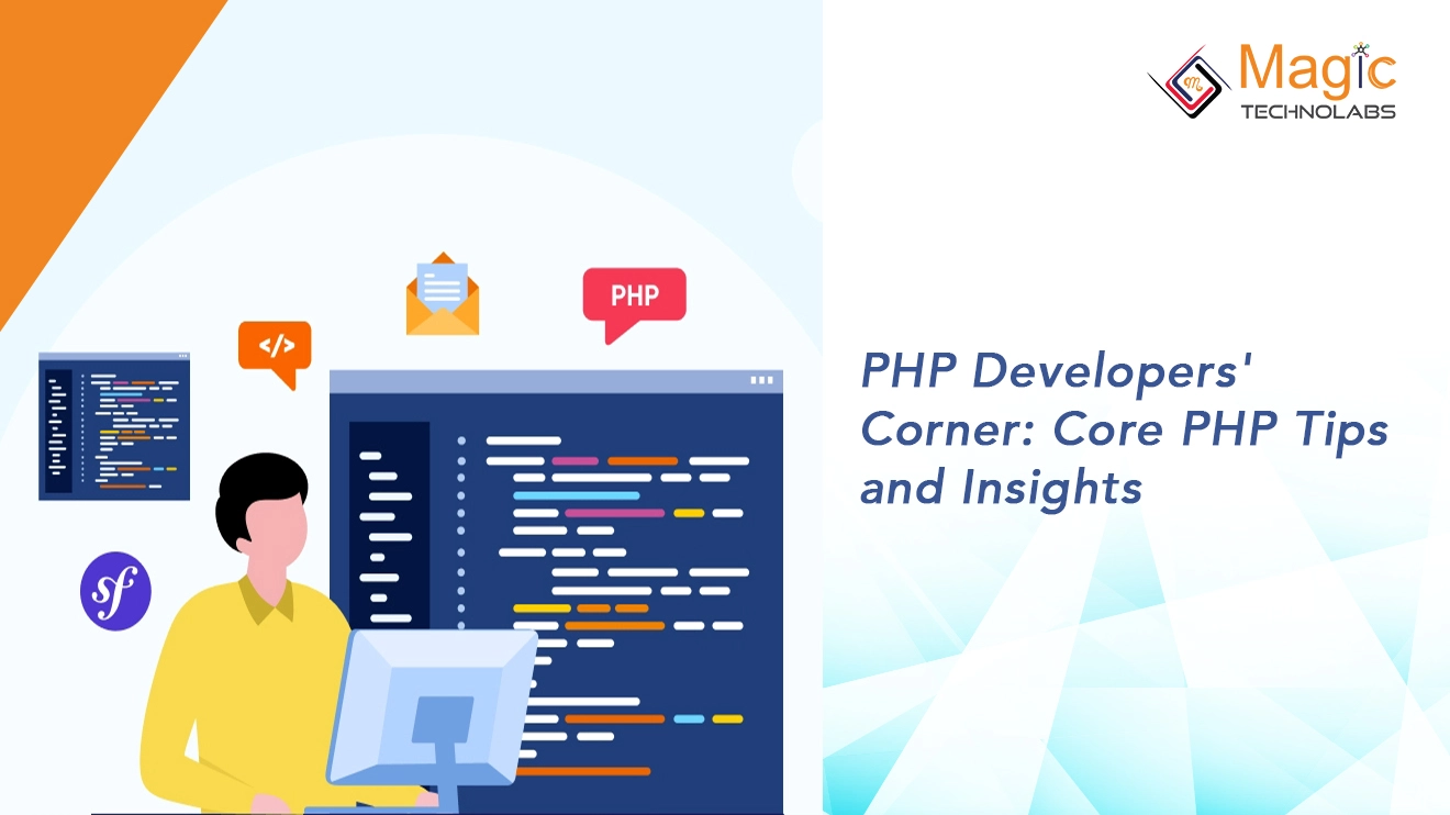 PHP Developers' Corner: Core PHP Tips and Insights