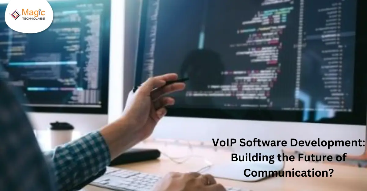 VoIP Software Development: Building the Future of Communication?