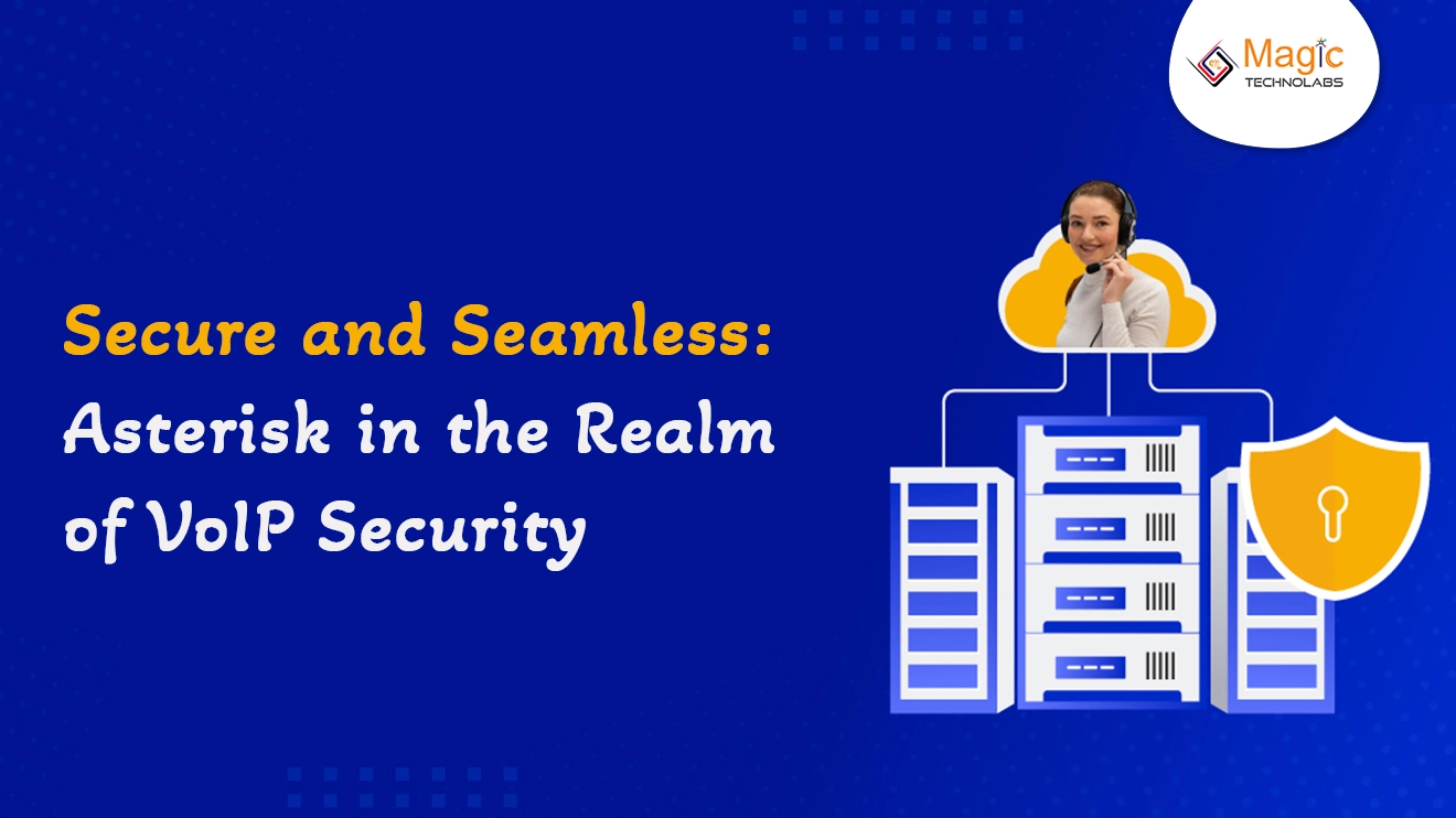 Secure and Seamless: Asterisk in the Realm of VoIP Security