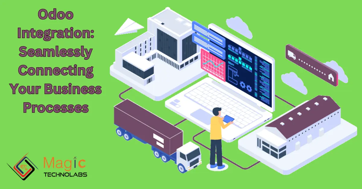 Odoo Integration: Seamlessly Connecting Your Business Processes