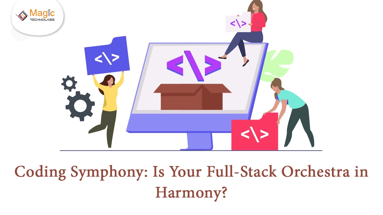 Coding Symphony: Is Your Full-Stack Orchestra in Harmony?