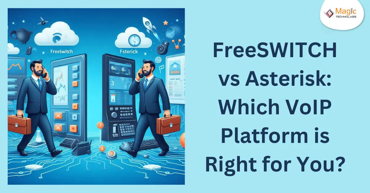 FreeSWITCH vs. Asterisk: Which VoIP Platform is Right for You?