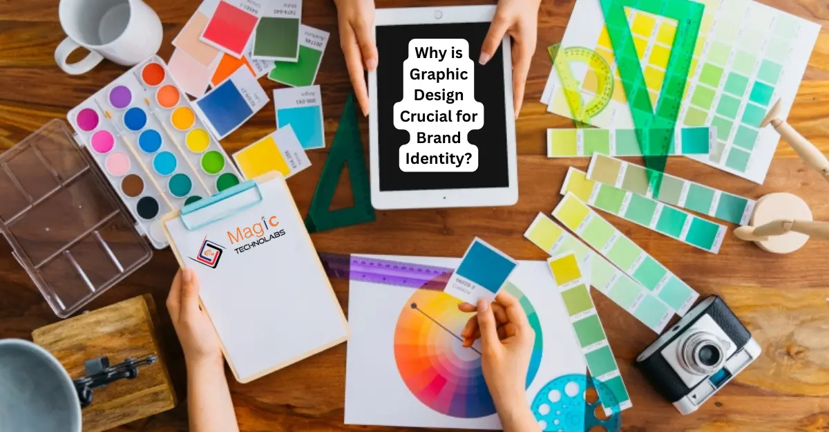Why is Graphic Design Crucial for Brand Identity?