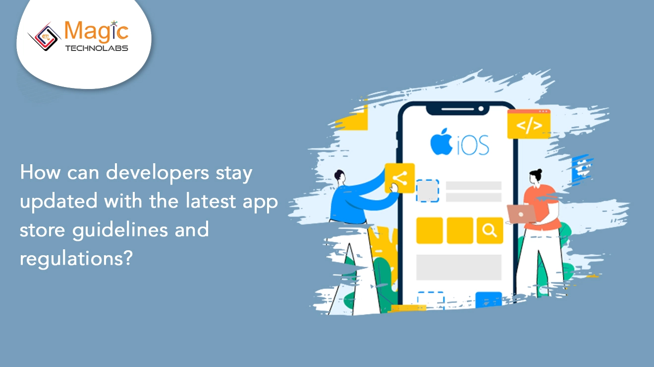 How can developers stay updated with the latest app store guidelines ...
