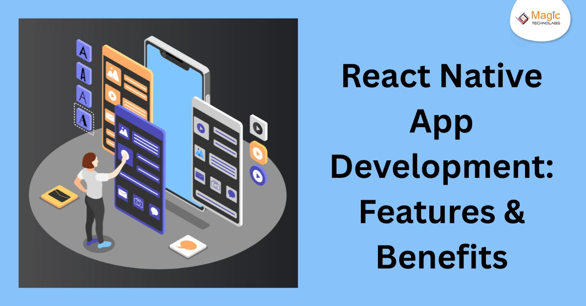 React Native App Development: Features & Benefits
