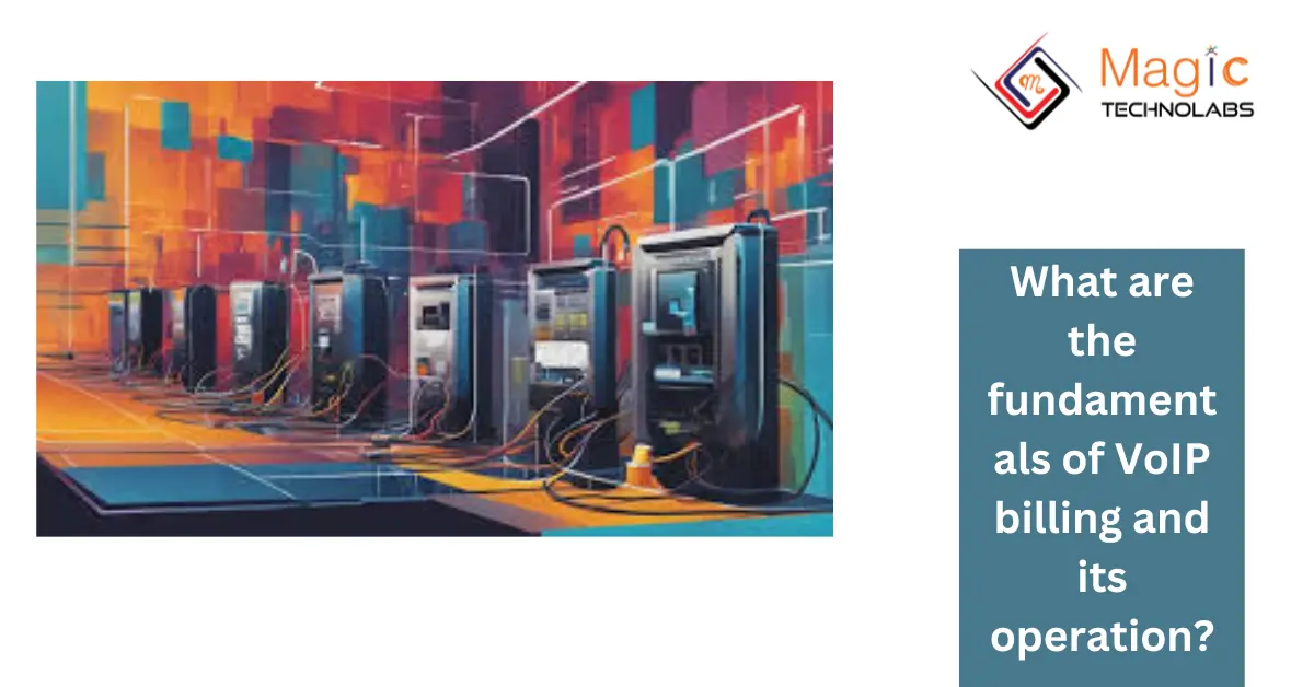 What are the fundamentals of VoIP billing and its operation?