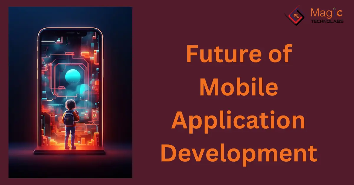 Future of Mobile Application Development
