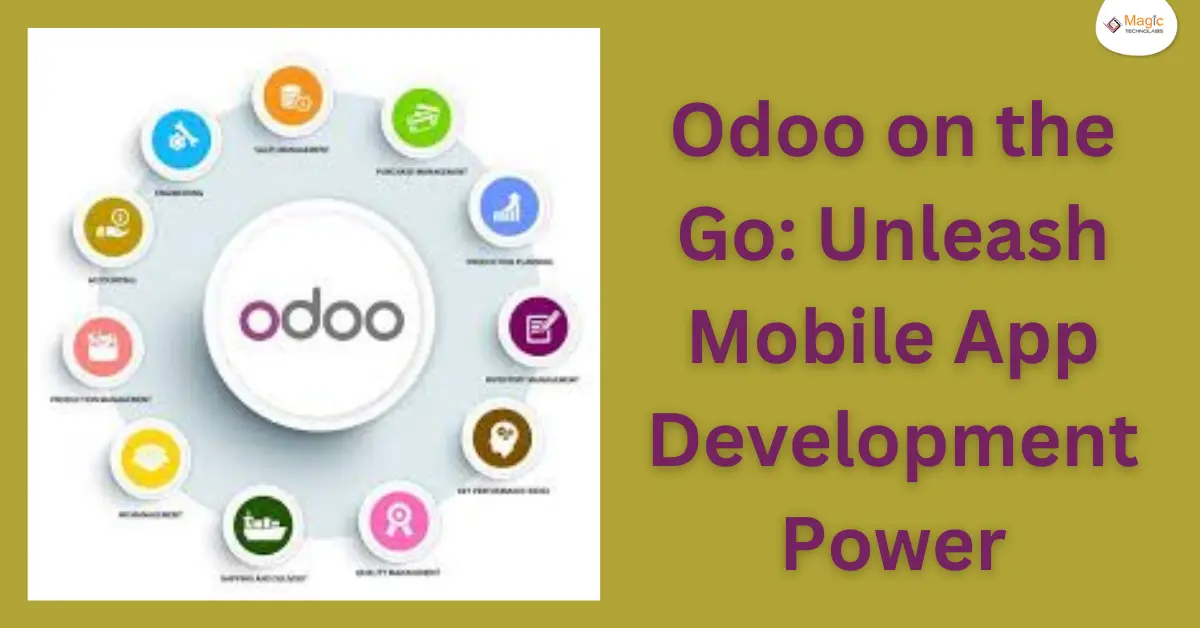 Odoo on the Go: Unleash Mobile App Development Power