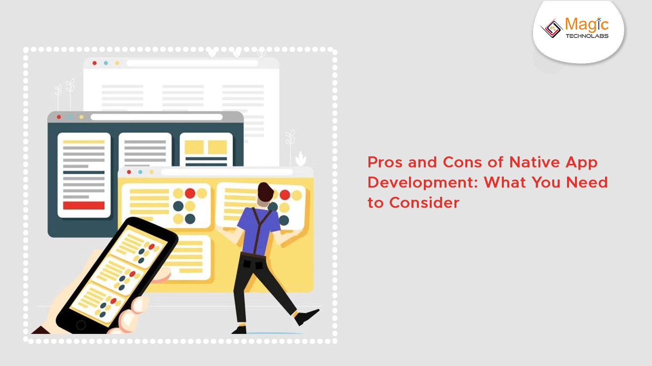 Pros and Cons of Native App Development: What You Need to Consider