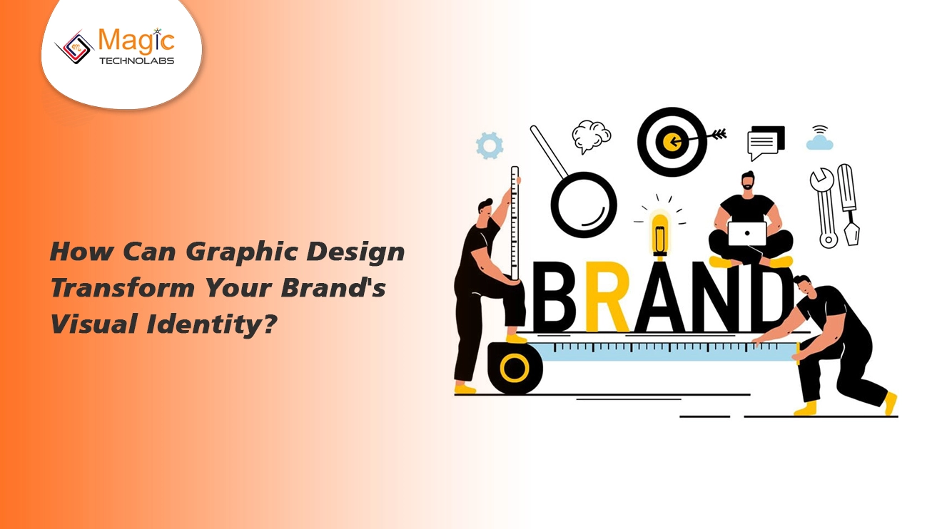 How Can Graphic Design Transform Your Brand's Visual Identity?