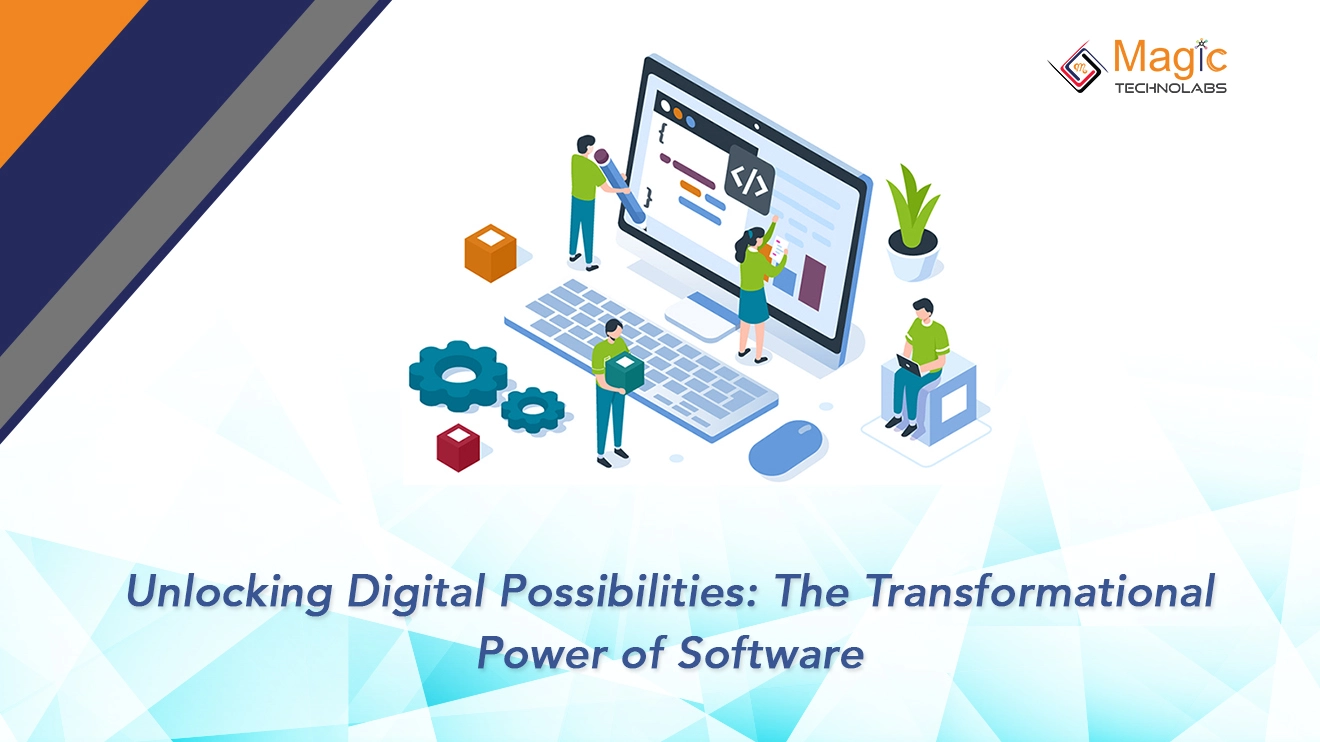 Unlocking Digital Possibilities: The Transformational Power of Software