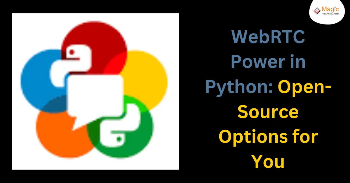 WebRTC Power in Python: Open-Source Options for You