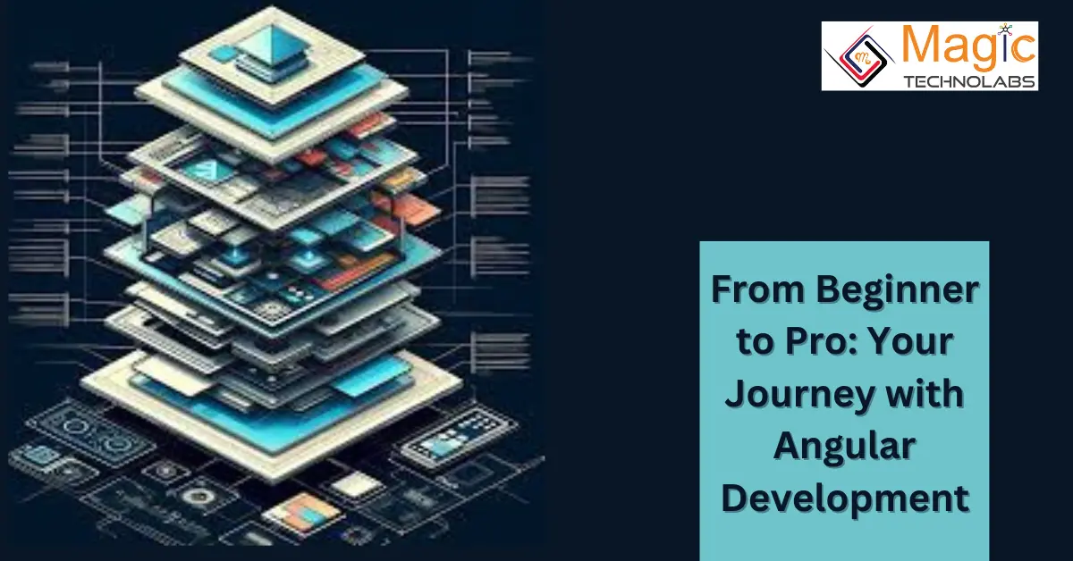 From Beginner to Pro: Your Journey with Angular Development
