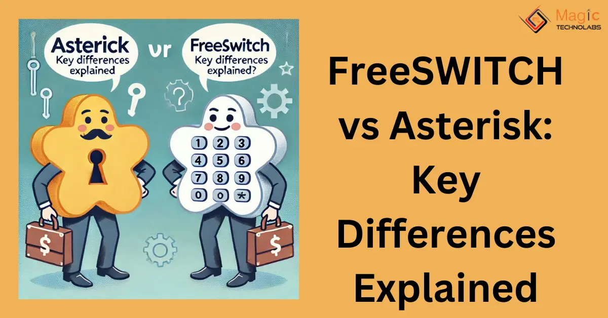 FreeSWITCH vs Asterisk: Key Differences Explained