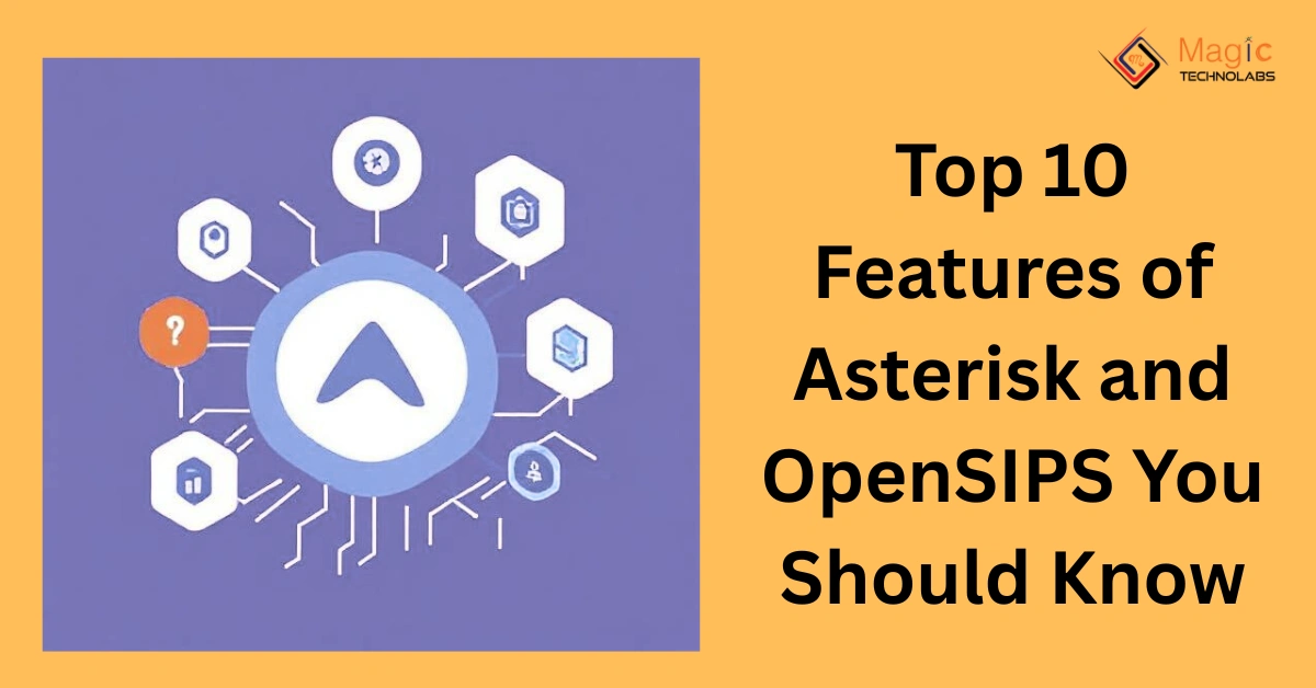 Top 10 Features of Asterisk and OpenSIPS You Should Know