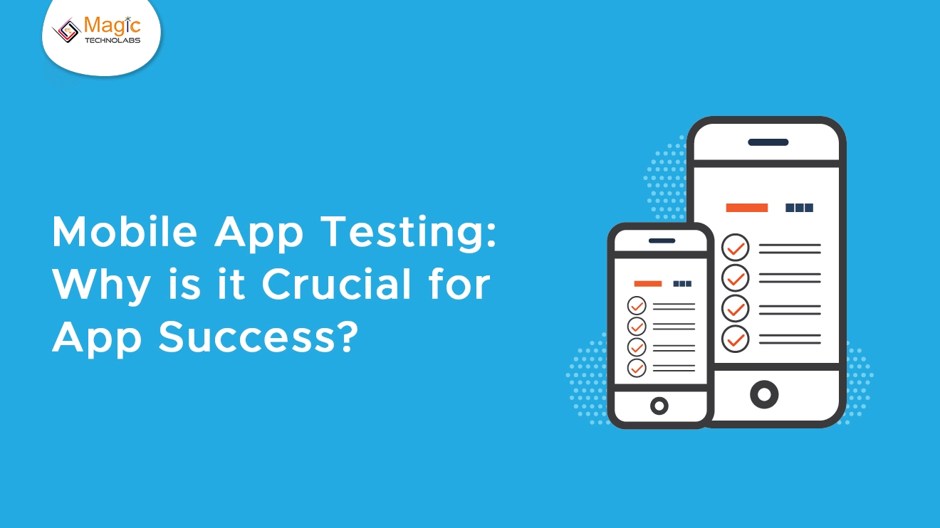 Mobile App Testing: Why is it Crucial for App Success?