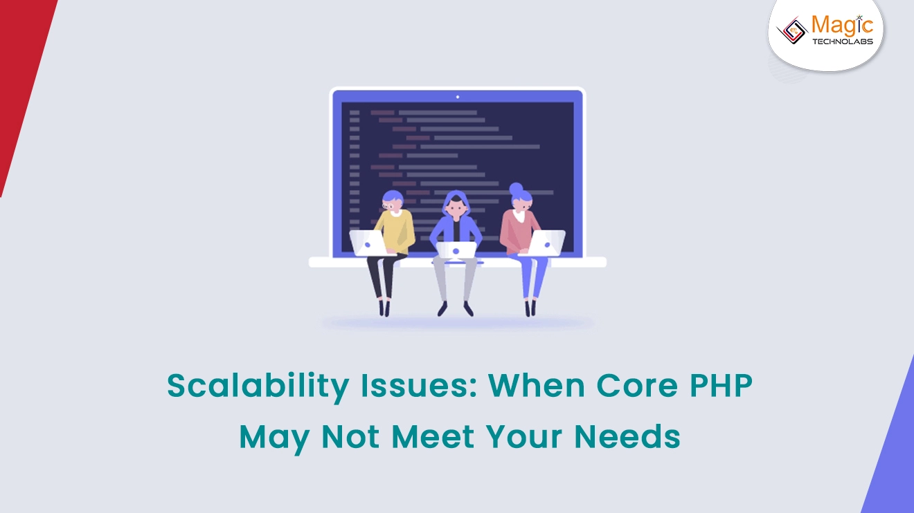 Scalability Issues: When Core PHP May Not Meet Your Needs