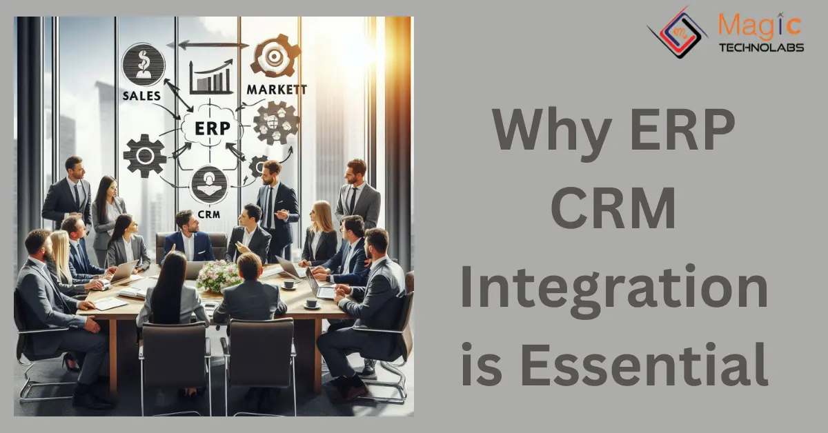 Why ERP CRM Integration is Essential