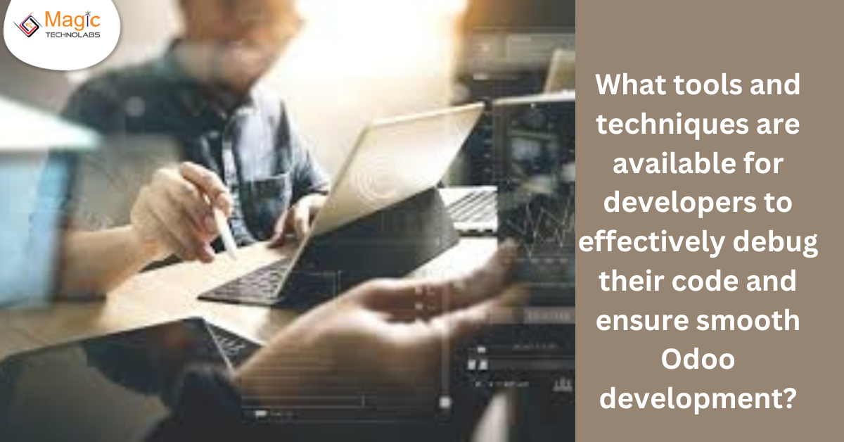 What tools and techniques are available for developers to effectively debug their code and ensure sm