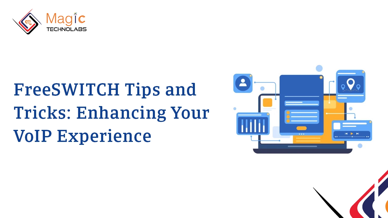 FreeSWITCH Tips and Tricks: Enhancing Your VoIP Experience