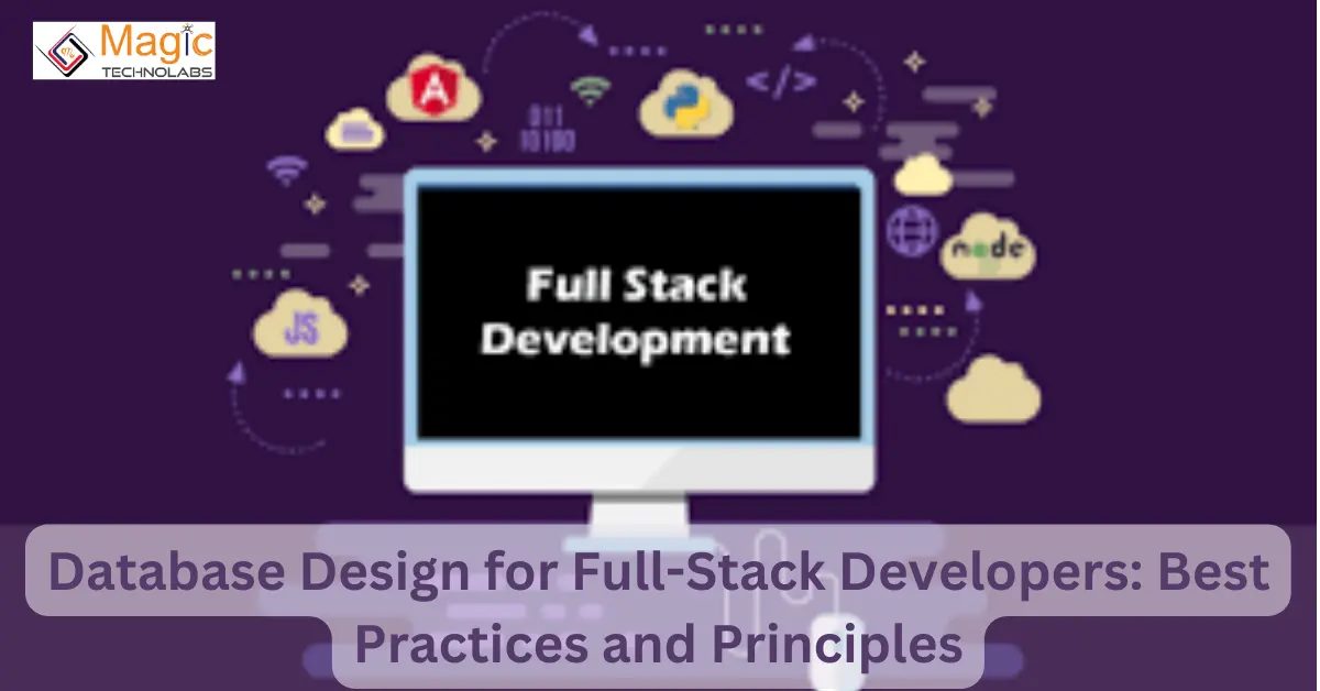 Database Design for Full-Stack Developers: Best Practices and Principles
