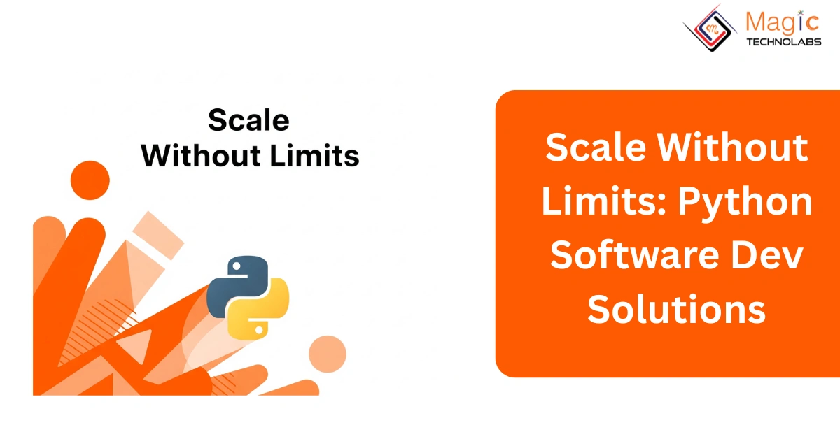 Scale Without Limits: Python Software Dev Solutions