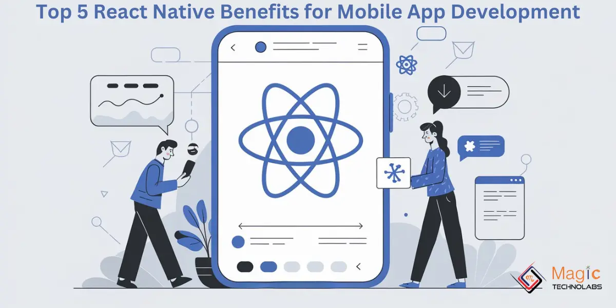Top 5 React Native Benefits For Mobile App Development