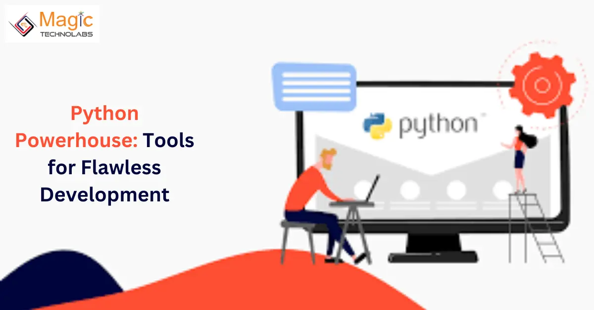 Python Powerhouse: Tools for Flawless Development
