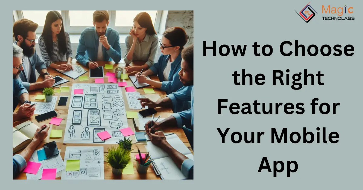 How to Choose the Right Features for Your Mobile App