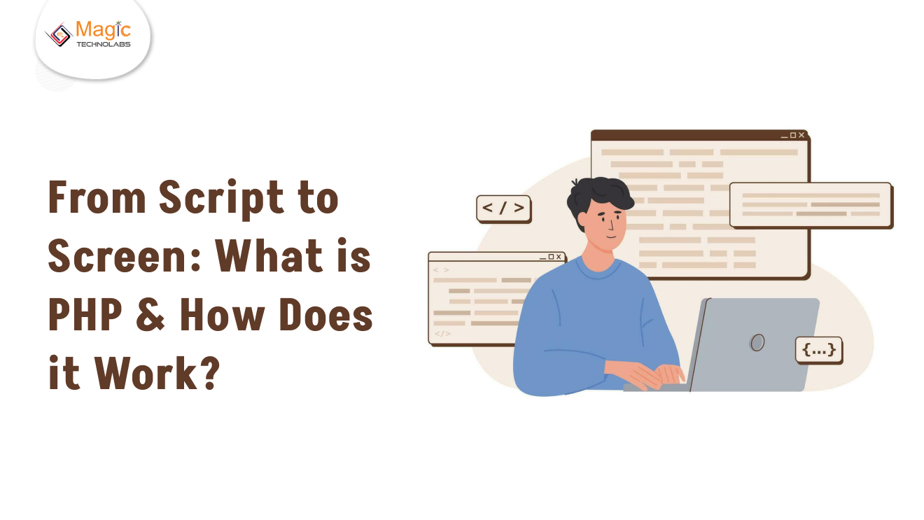 From Script to Screen: What is PHP & how does it Work?