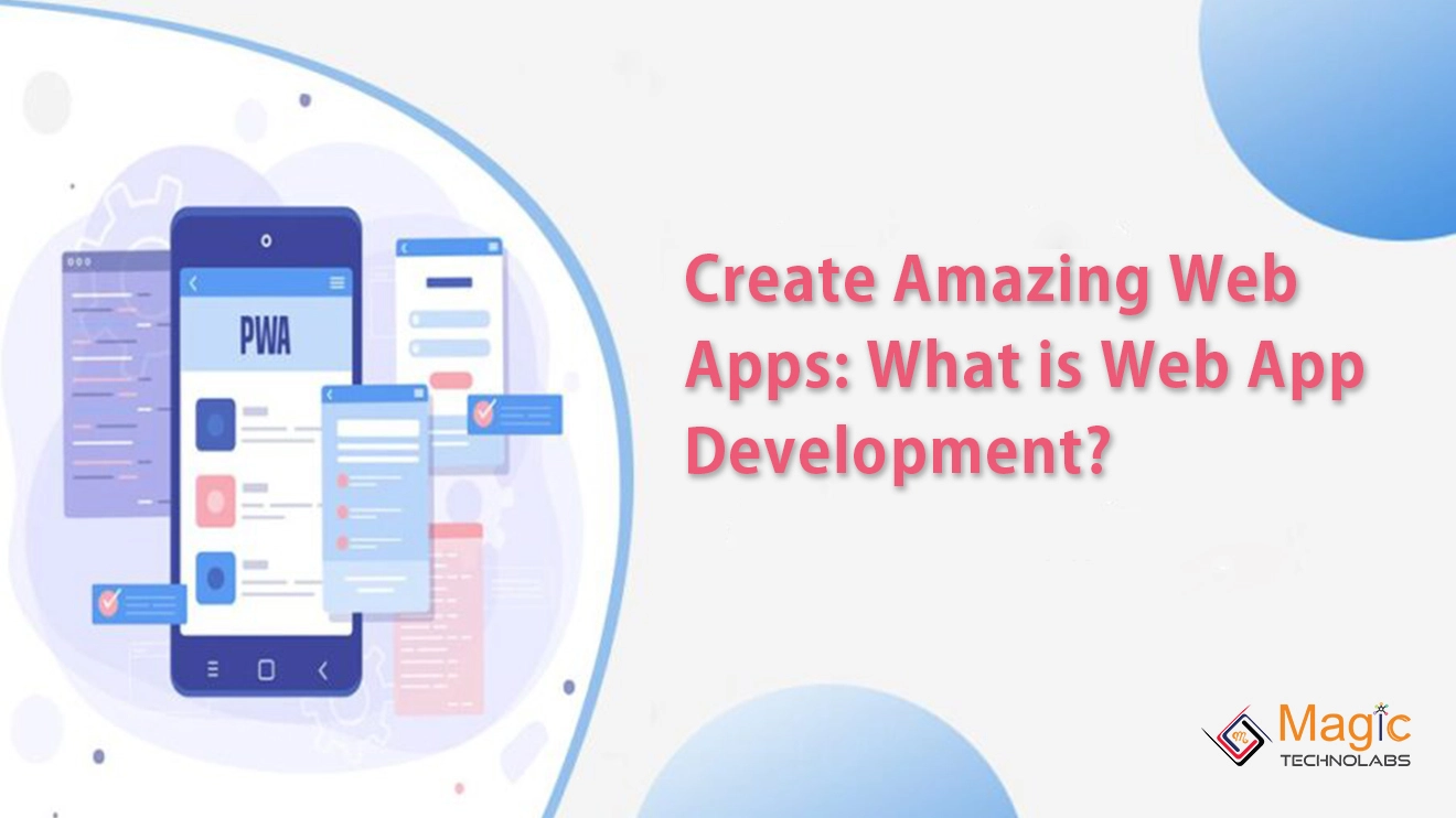 Create Amazing Web Apps: What is Web App Development?