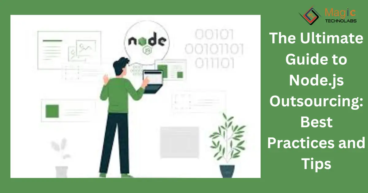 The Ultimate Guide to Node.js Outsourcing: Best Practices and Tips