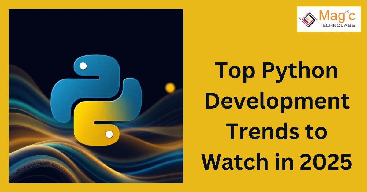 Top Python Development Trends to Watch in 2025
