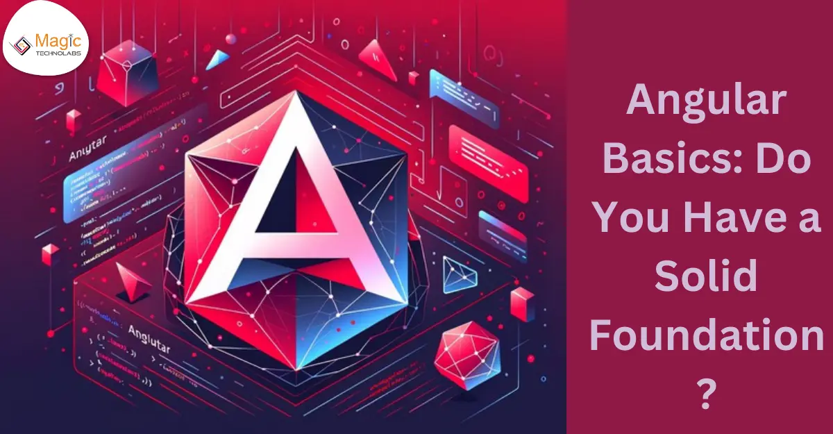 Angular Basics Do You Have A Solid Foundation