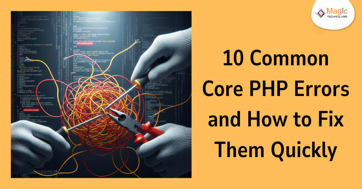 10 Common Core PHP Errors and How to Fix Them Quickly