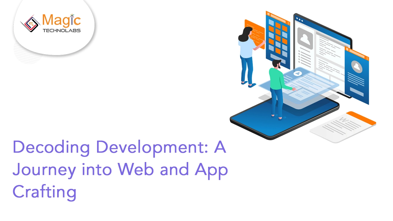 Decoding Development: A Journey into Web and App Crafting