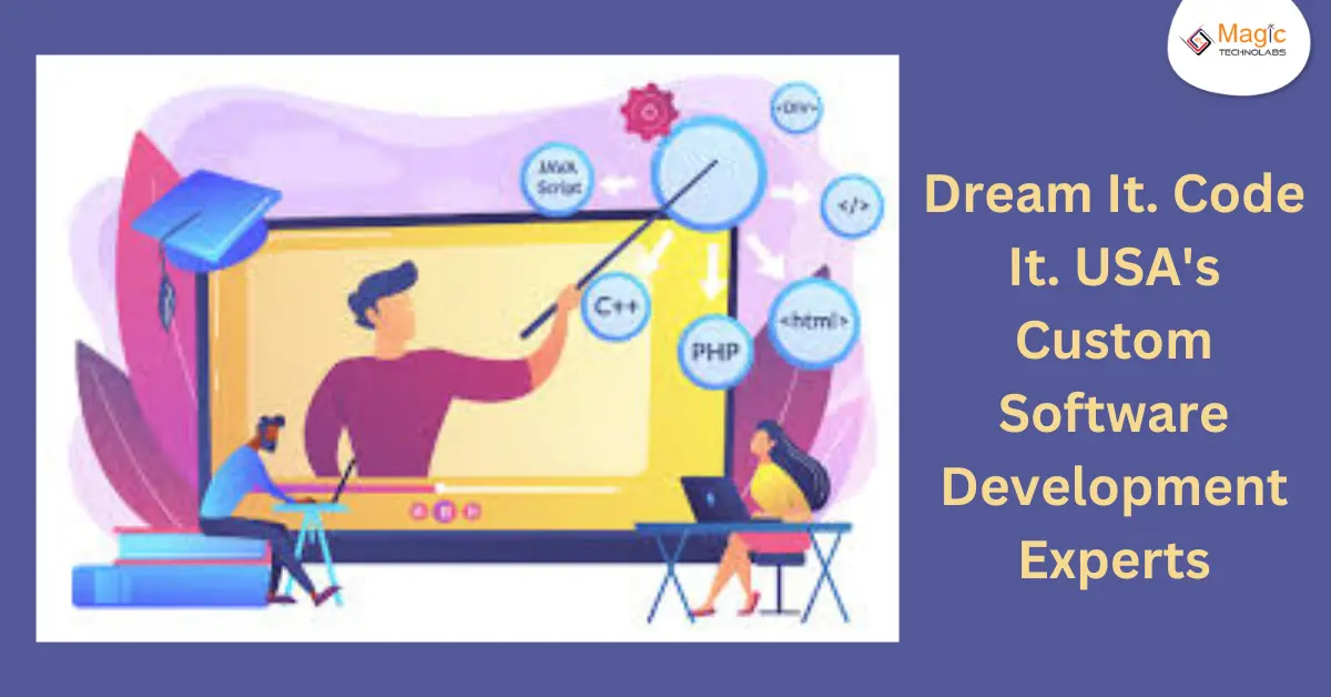 Dream It. Code It. USA's Custom Software Development Experts