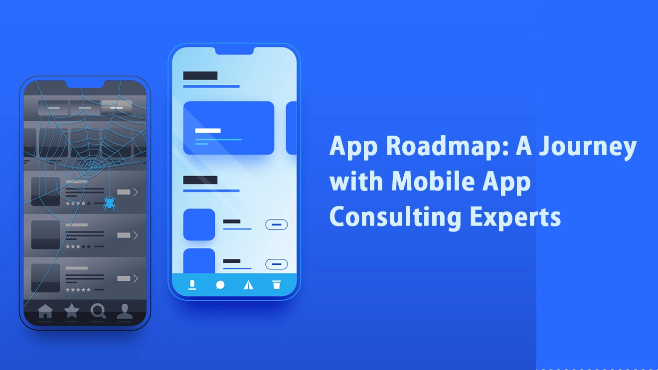 App Roadmap: A Journey with Mobile App Consulting Experts