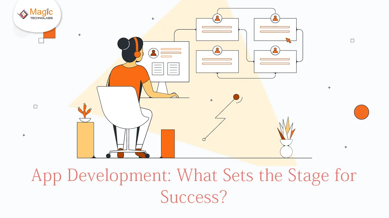 App Development: What Sets the Stage for Success?