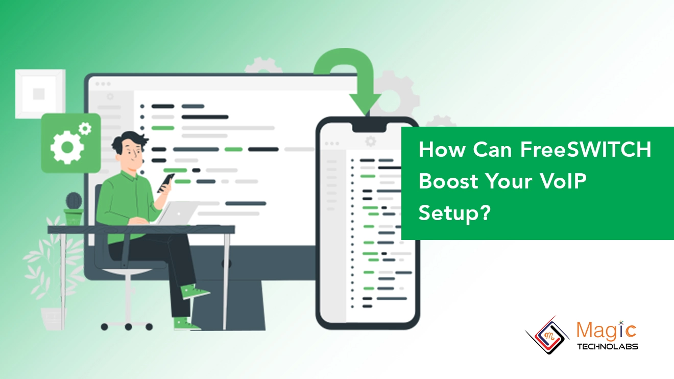 How Can FreeSWITCH Boost Your VoIP Setup?