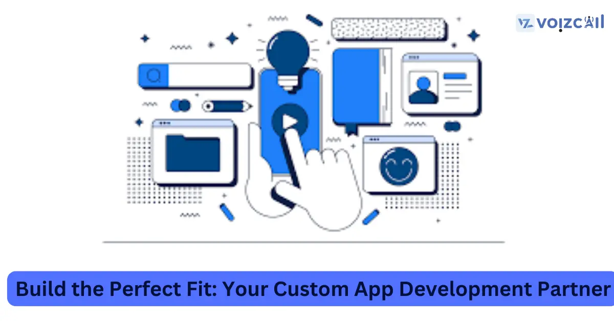 Build the Perfect Fit: Your Custom App Development Partner